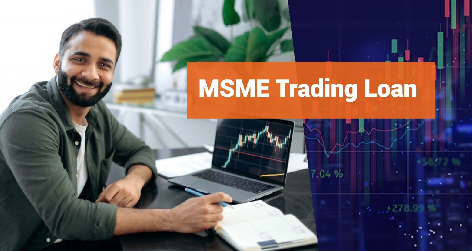 Trading Business MSME Loans: A Complete Guide | IIFL Finance